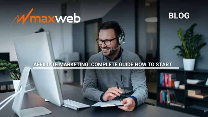 Affiliate Marketing: Complete Guide How To Start | MaxWeb Inc Affiliate Network
